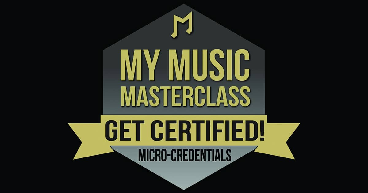 Micro-Credentials - Get Certified! - My Music Masterclass